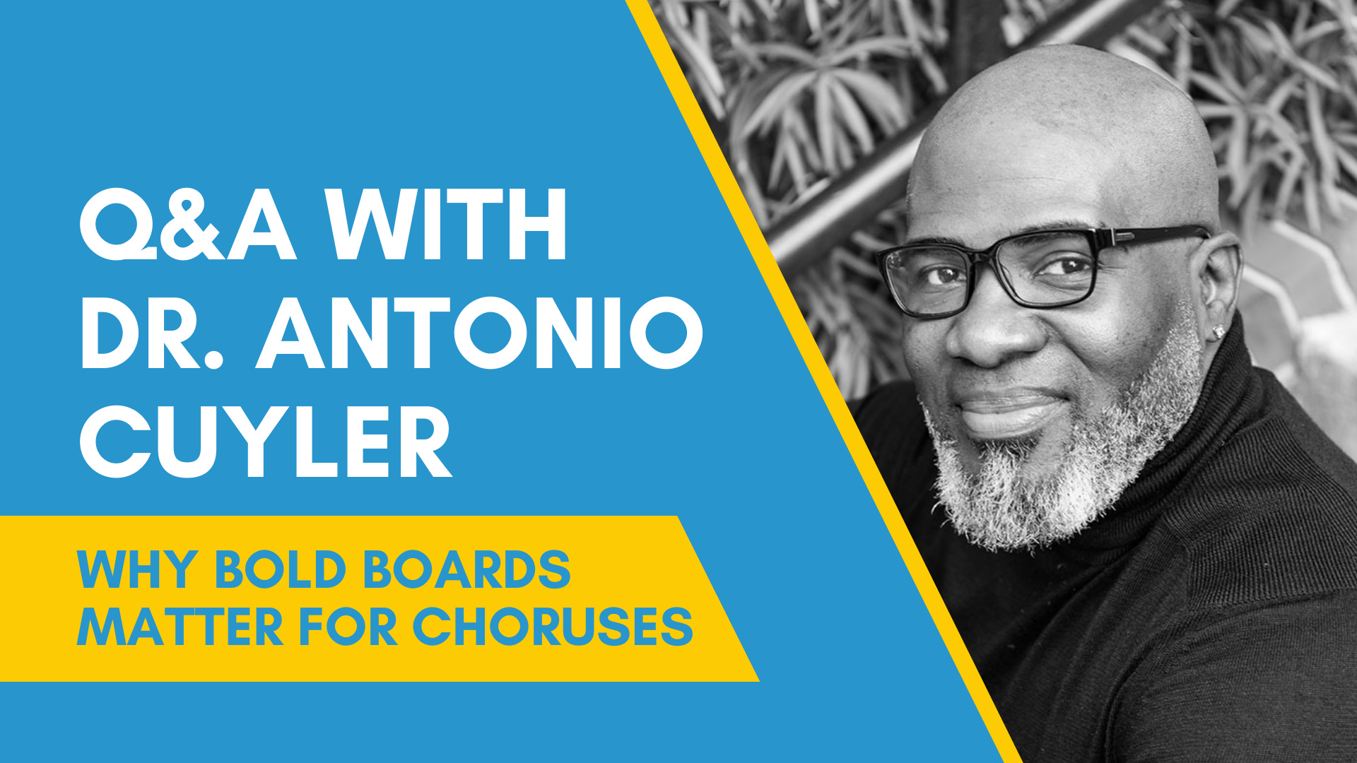 Why Bold Boards Matter for Choruses: Q&A with Dr. Antonio Cuyler
